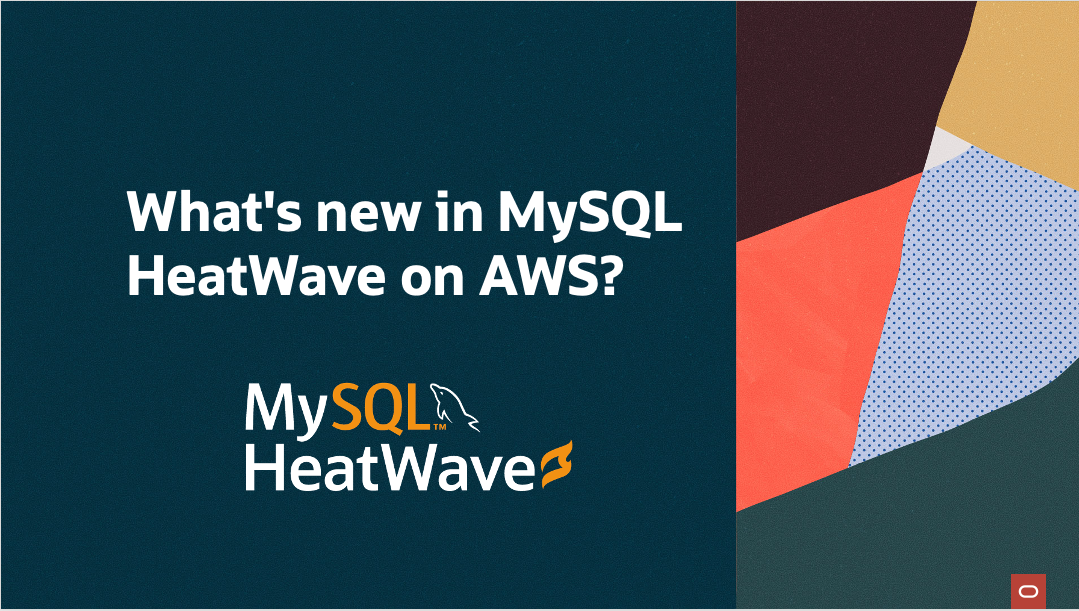 What’s New in MySQL HeatWave on AWS? | mysql