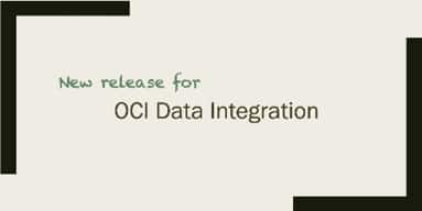 Oracle Cloud Infrastructure Data Integrationの新リリースでOracle lakehousesに ...