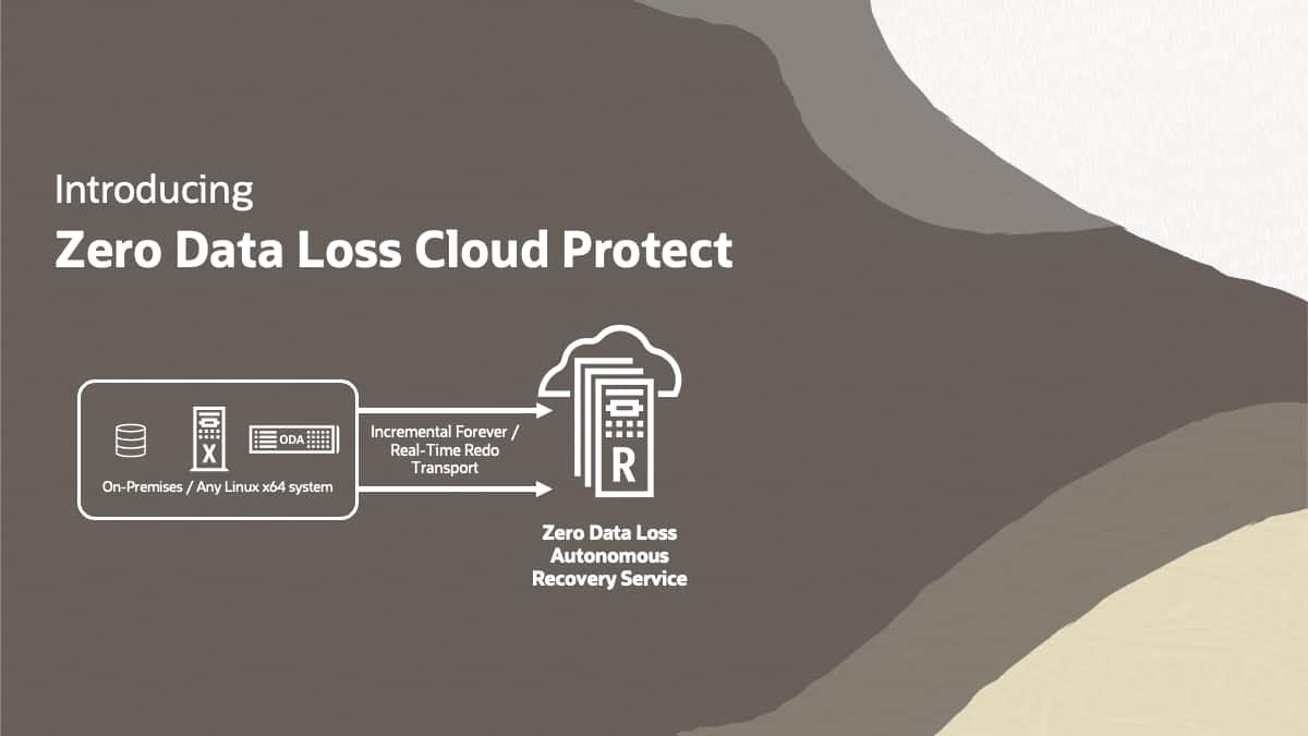 Oracle Database Zero Data Loss Cloud Protect が登場 – オンプレミス・データベースのための ...