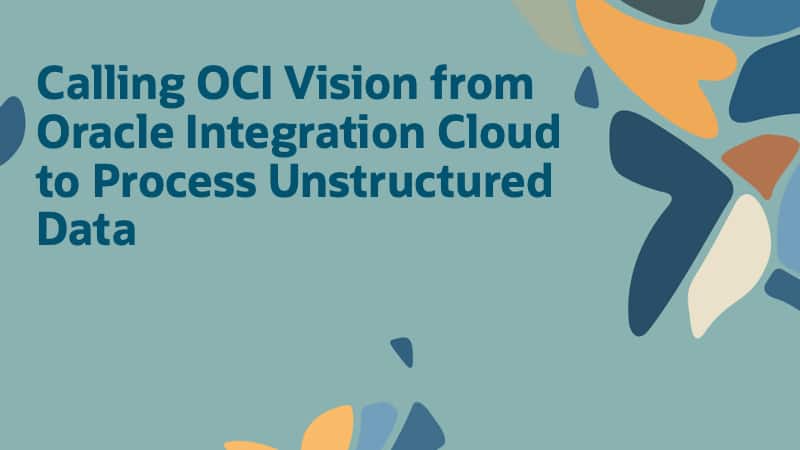 Oracle Integration CloudとOCI AI Vision Serviceによるインテリジェントなドキュメント処理 ...