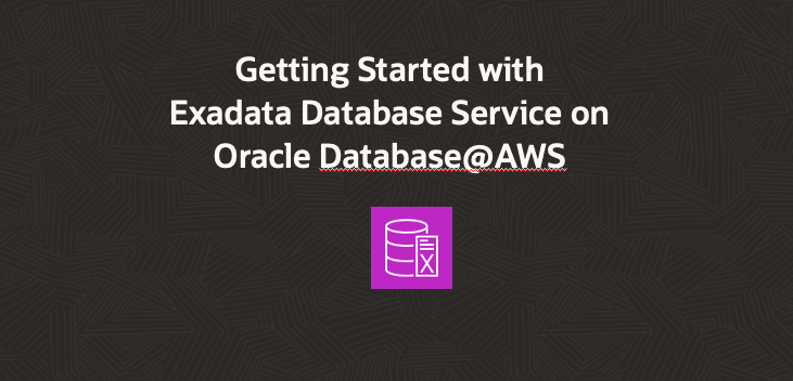 Oracle Database@AWSでExadata Database Serviceを立ち上げる | oracle4engineer