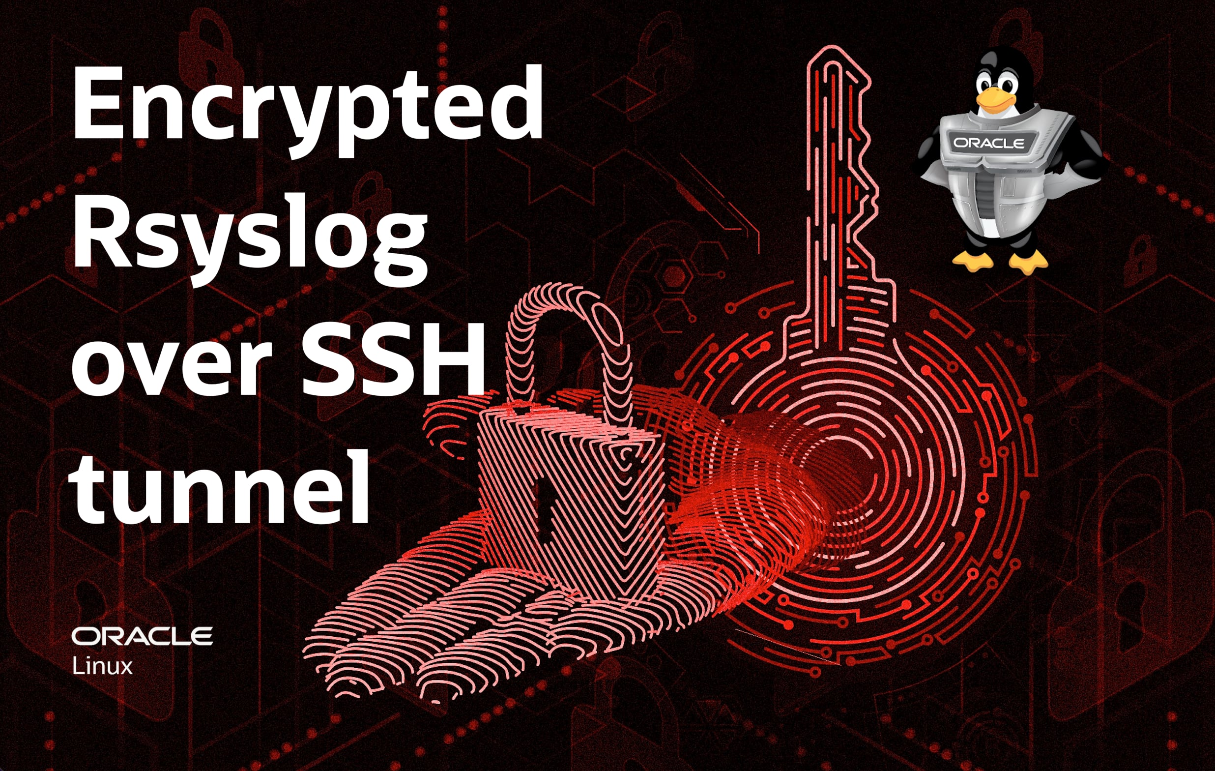 Oracle Linux: Encrypted Rsyslog over SSH tunnel | scoter