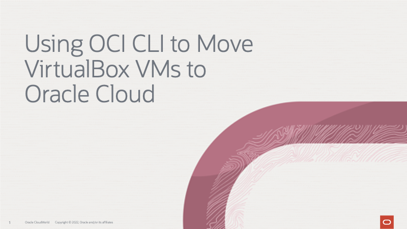 Automating Migration from Oracle VirtualBox to Oracle Cloud ...