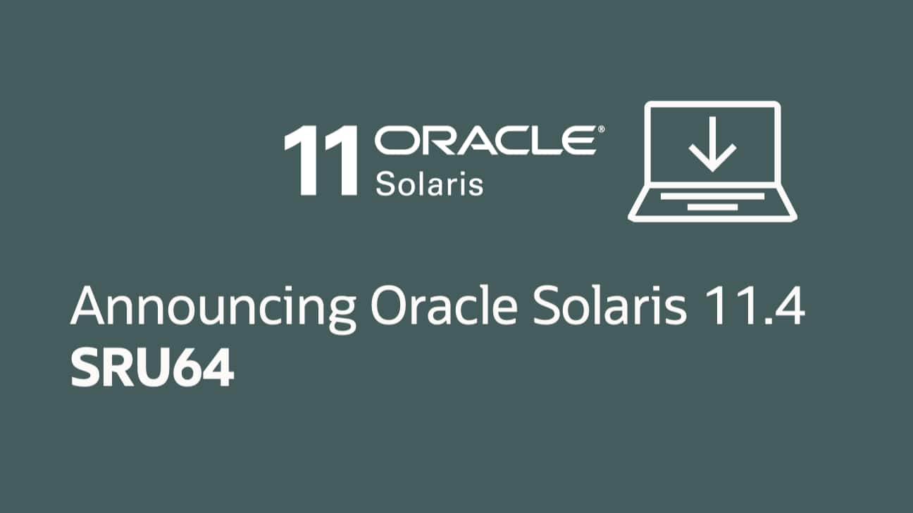 Announcing Oracle Solaris 11.4 SRU64 | solaris