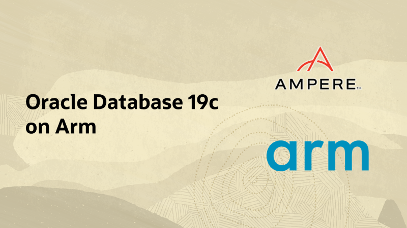 Oracle Announces Oracle Database for Arm Architectures in the Cloud & On-Premises | support